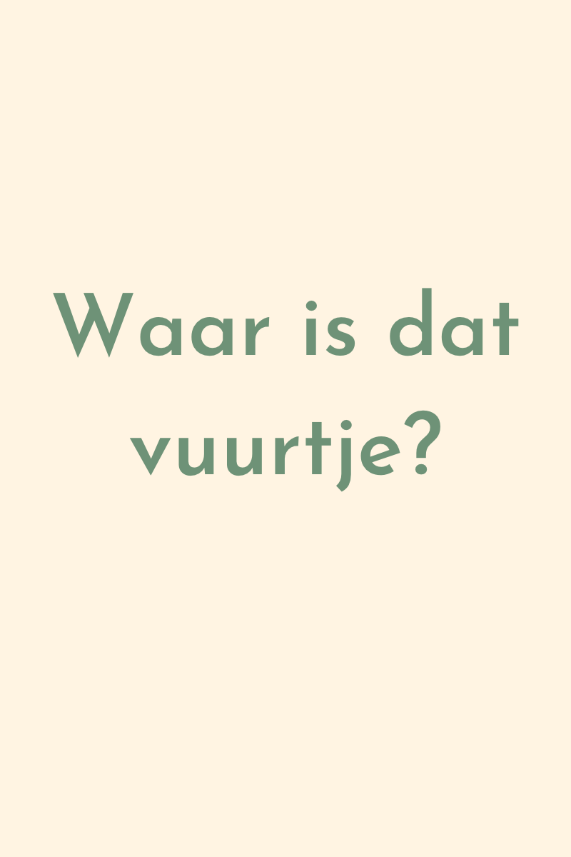Waar is dat vuurtje? - Pure Flow Coaching